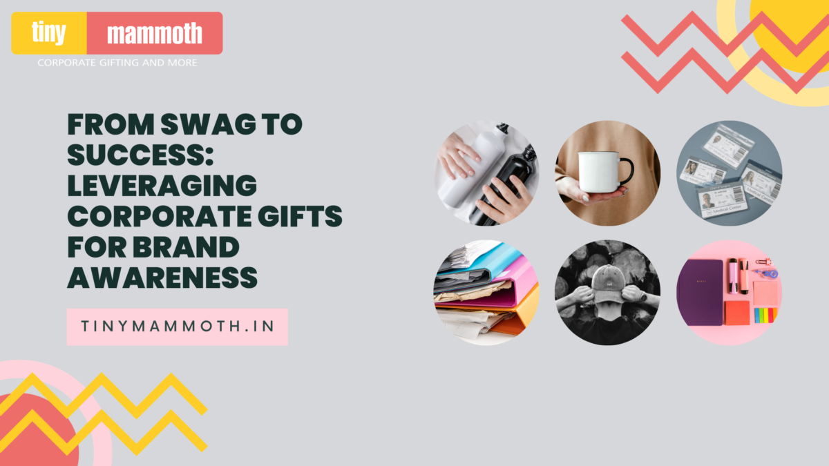 Leveraging Corporate Gifts for Brand Awareness - Tiny Mammoth